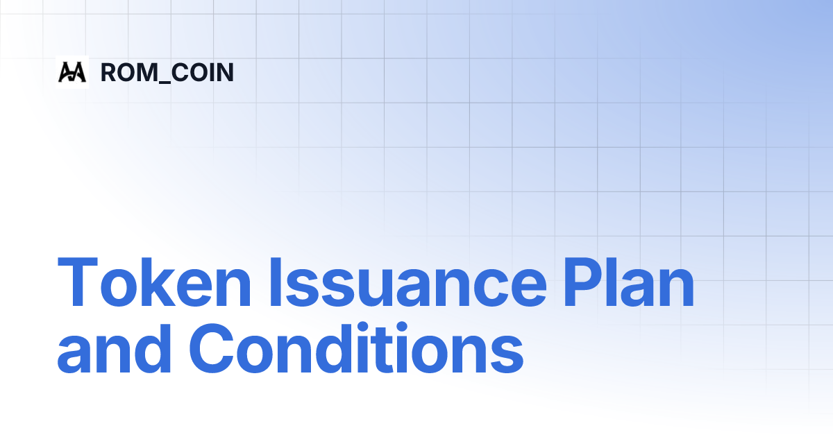 Token Issuance Plan and Conditions | ROM_COIN