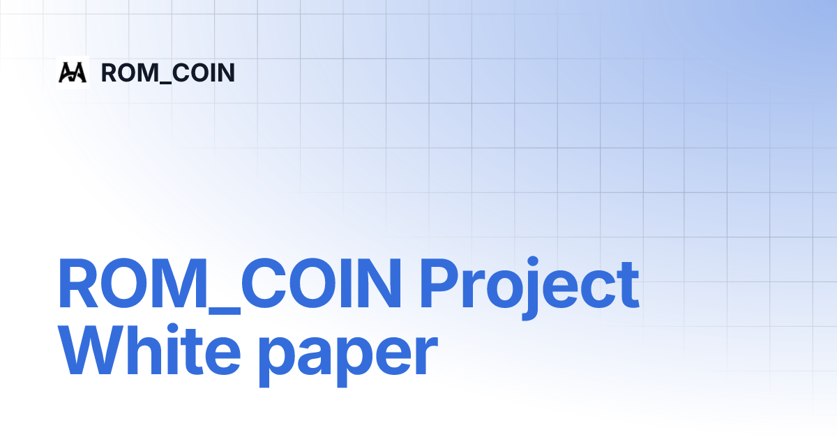 ROM_COIN Project White paper | ROM_COIN
